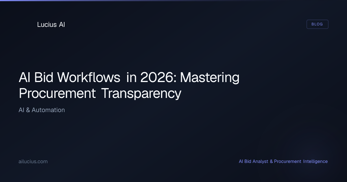 AI Bid Workflows in 2026: Mastering Procurement Transparency | Lucius AI